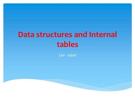 Sap Abap Data Structures And Internal Tables Pptx