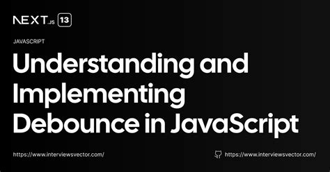 Understanding And Implementing Debounce In Javascript Interviews Vector