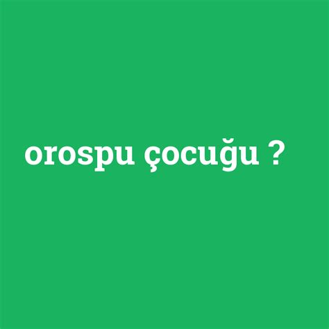 Orospu Ocu U Ne Demek Anlami Nedir Com
