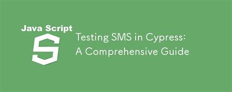 在 Cypress 中測試 Sms:綜合指南 Js教程 Php中文網 在 Cypress 中測試 Sms:綜合指南 Js教程 Php中文網