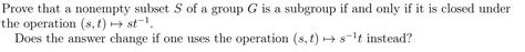 Solved Prove That A Nonempty Subset S Of A Group G Is A Chegg
