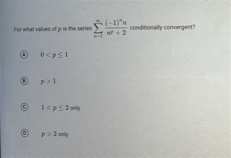 Solved For What Values Of P Is The Series N Np Nn Chegg Com