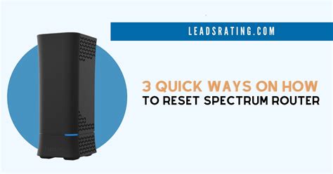 3 Quick Ways On How To Reset Spectrum Router Complete Guide In 2023