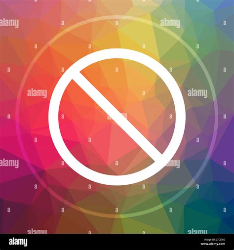 Forbidden Icon Forbidden Website Button On Low Poly Background Stock Photo Alamy