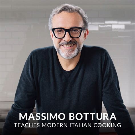 Massimo Bottura Teaches Modern Italian Cooking Cooking Is An Act Of