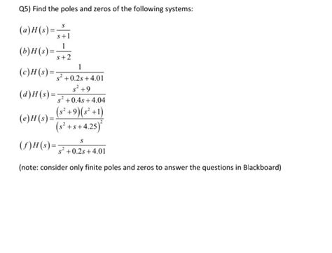 Solved Q Find The Poles And Zeros Of The Following Chegg Com