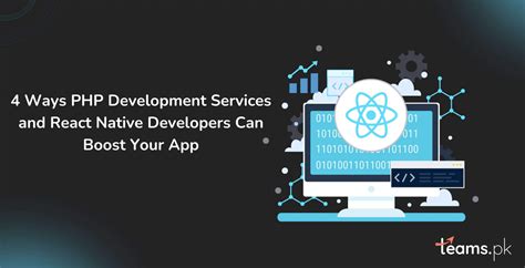 4 Ways Php Development Services And React Native Developers Can Boost Your App Remote