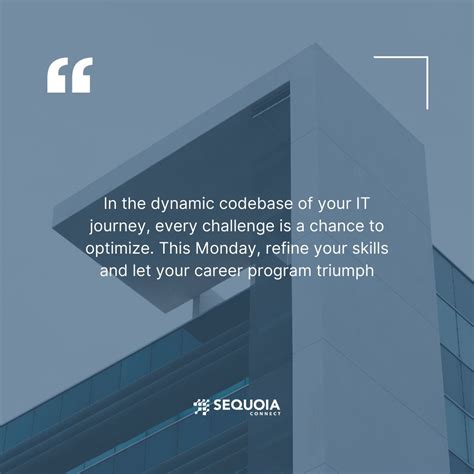 Sequoia Connect On Linkedin Itoptimization Mondaymotivation Sequoiaconnect Motivationalquote