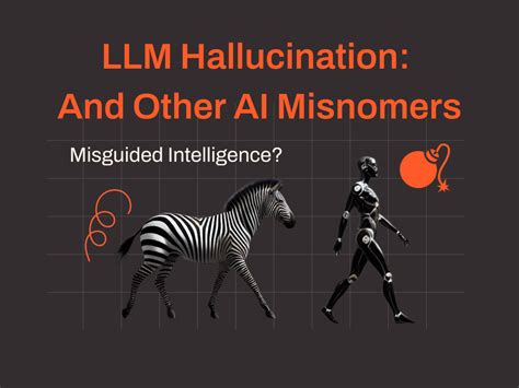 Llm Hallucination And Other Ai Misnomers In Marketing We Trust