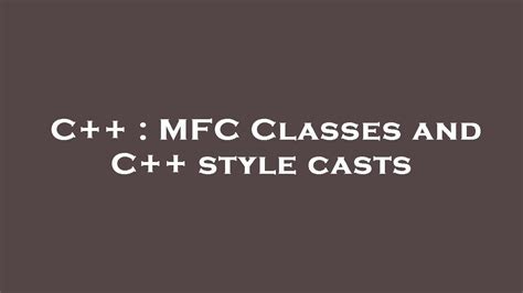 C Mfc Classes And C Style Casts Youtube