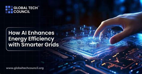 How Ai Enhances Energy Efficiency With Smarter Grids Global Tech Council