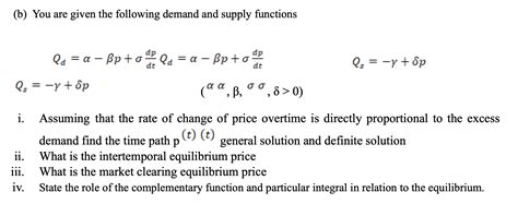 Solved B You Are Given The Following Demand And Supply Chegg Com