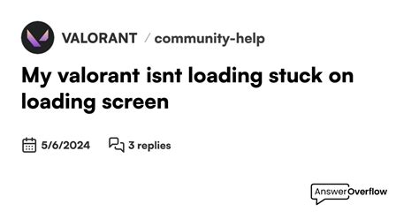 My Valorant Isnt Loading Stuck On Loading Screen Valorant