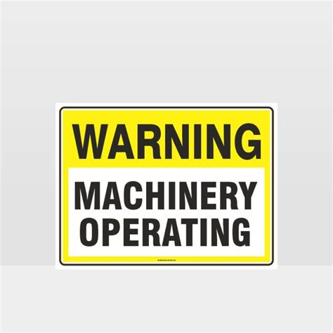 Warning Machinery Operating Sign Noticeinformation Sign Hazard