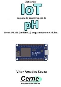 Aplicando Iot Para Medir Concentração De Ph Esp nodemcu Programado Em Arduino von