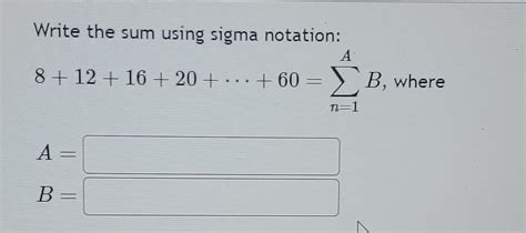 Solved Write The Sum Using Sigma Notation