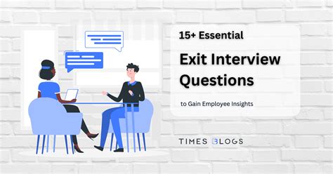15 Essential Exit Interview Questions To Gain Employee Insights Times Blogs
