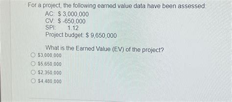 Solved For A Project The Following Earned Value Data Have
