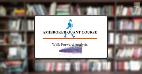 Amibroker Walk Forward Analysis Thaiquants