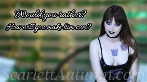 Would You Rather How Will You Make Him Cum MP HD P ScarlettAutumn Clips Sale Com