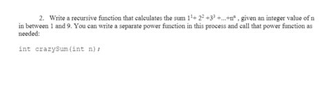 Solved 2 Write A Recursive Function That Calculates The Sum