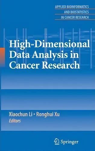 High Dimensional Data Analysis In Cancer Research De Xiaochun Li Applied Bioinformatics And