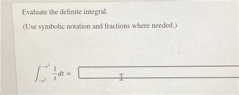 Solved Evaluate The Definite Integraluse Symbolic Notation
