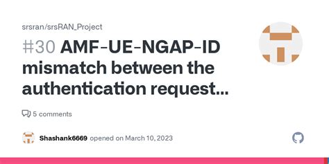 AMF UE NGAP ID Mismatch Between The Authentication Request And Response Messages Issue 30