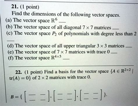 21 1 Point Find The Dimensions Of The Following Vector Spaces A