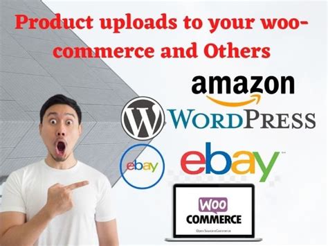 Product Uploads Listing To Your Woocommerce And Others Upwork