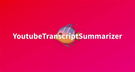 Youtubetranscriptsummarizer A Hugging Face Space By Cc778