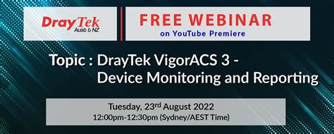 Free Draytek Webinar Draytek Vigoracs 3 Device Monitoring And Reporting Draytek Australia