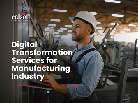 Calsoft On Linkedin The Manufacturing Industry Is Evolving And Digital Transformation Is…