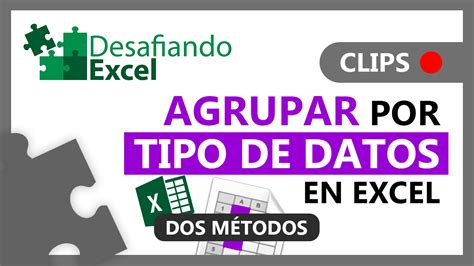 Agrupar Por Tipo De Datos En Excel Desafiando Excel