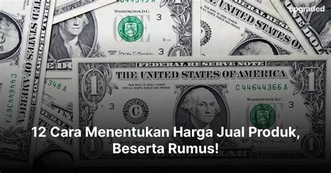 12 Cara Menentukan Harga Jual Produk Beserta Rumus
