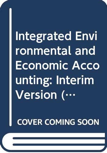 Integrated Environmental And Economic Accounting Interim Version Handbook Of National Accounting