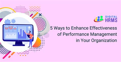 5 Ways To Enhance Effectiveness Of Performance Management In Your Organization Digital Hrms Blog