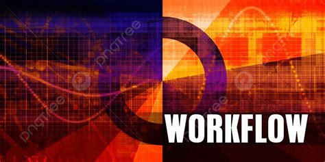 Workflow Focus Concept On A Futuristic Abstract Background Workflow