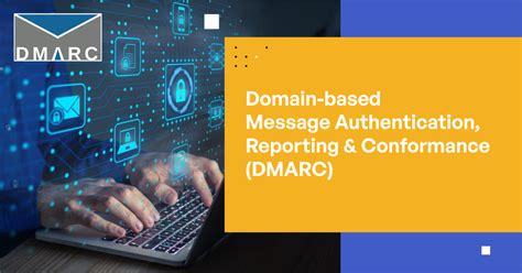 Demystifying DMARC Enhancing Email Security With Domain Based Message