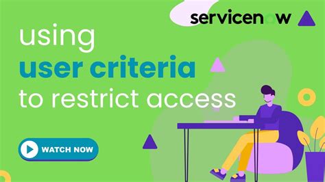How To Restrict Access Using User Criteria Servicenow System