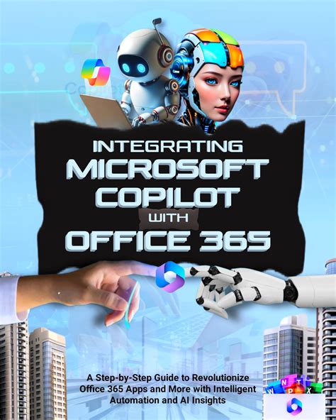 Buy Integrating Microsoft Copilot With Office 365 A Step By Step Guide To Revolutionize Office
