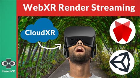 escaping the oculus walled garden w unity render streaming and cloudxr youtube