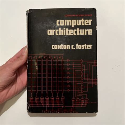 Computer Architecture Computer Science Series By Foster Caxton C Hardcover 9780442224349