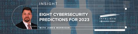 Eight Cybersecurity Predictions Intelisys