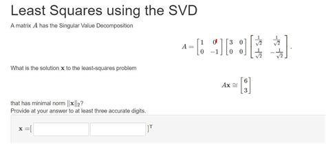 Solved Least Squares Using The SVD A Matrix A Has The Chegg