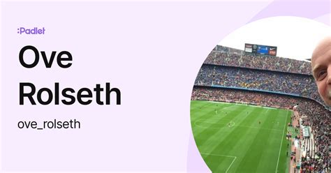 Ove Rolseth Ove Rolseth Profile Padlet