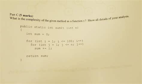 Solved Part C Marks What Is The Complexity Of The Given Chegg