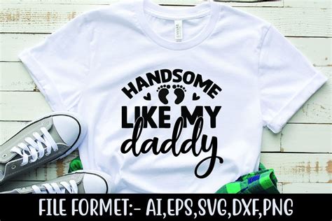 Handsome Like My Daddy Graphic By Gfxexprt Creative Fabrica