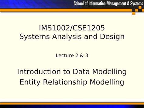 Ppt Lecture 2 And 3 Introduction To Data Modelling Entity Relationship Modelling Ims1002cse1205