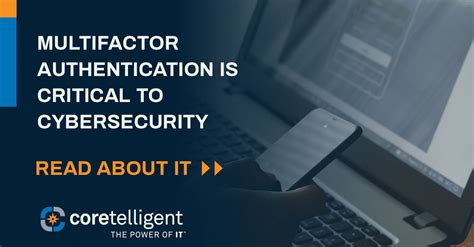Multifactor Authentication A Critical Piece Of Your Cybersecurity